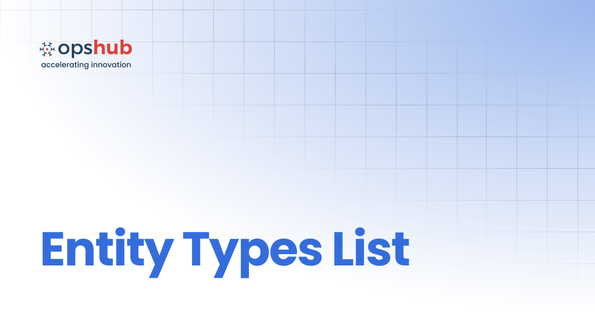 Entity Types List | Upcoming Release | OpsHub Product Guide