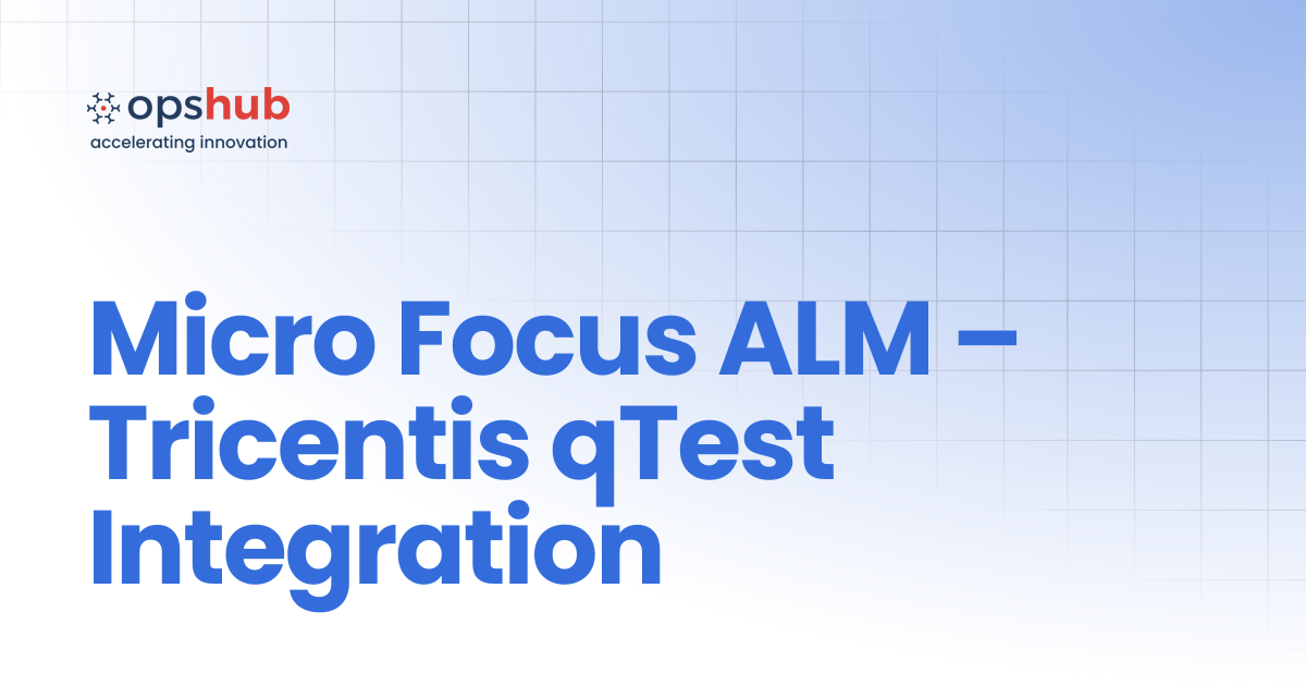 Micro Focus ALM – Tricentis qTest Integration | V7.213 | OpsHub ...